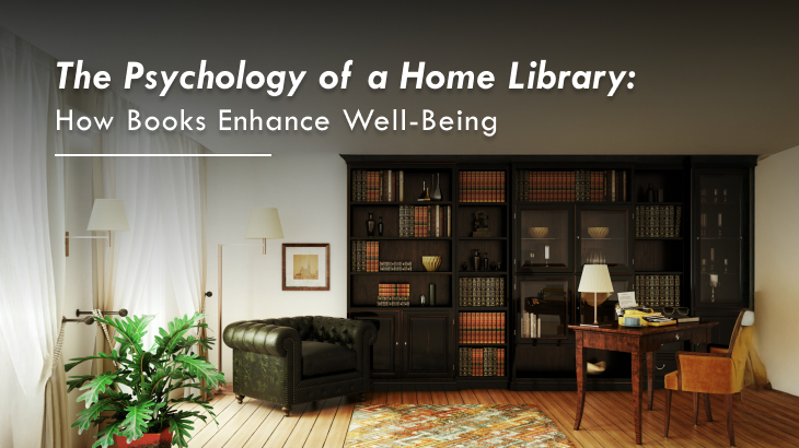 Psychology of a Home Library & Mental Well-Being | Phoenix kessaku
